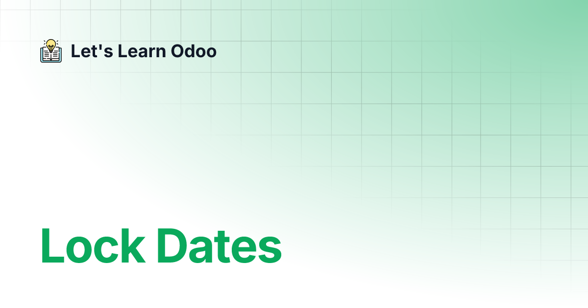 Lock Dates | Let's Learn Odoo