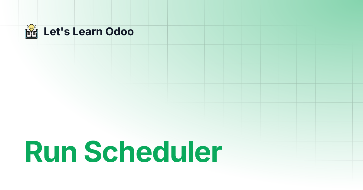 Run Scheduler | Let's Learn Odoo