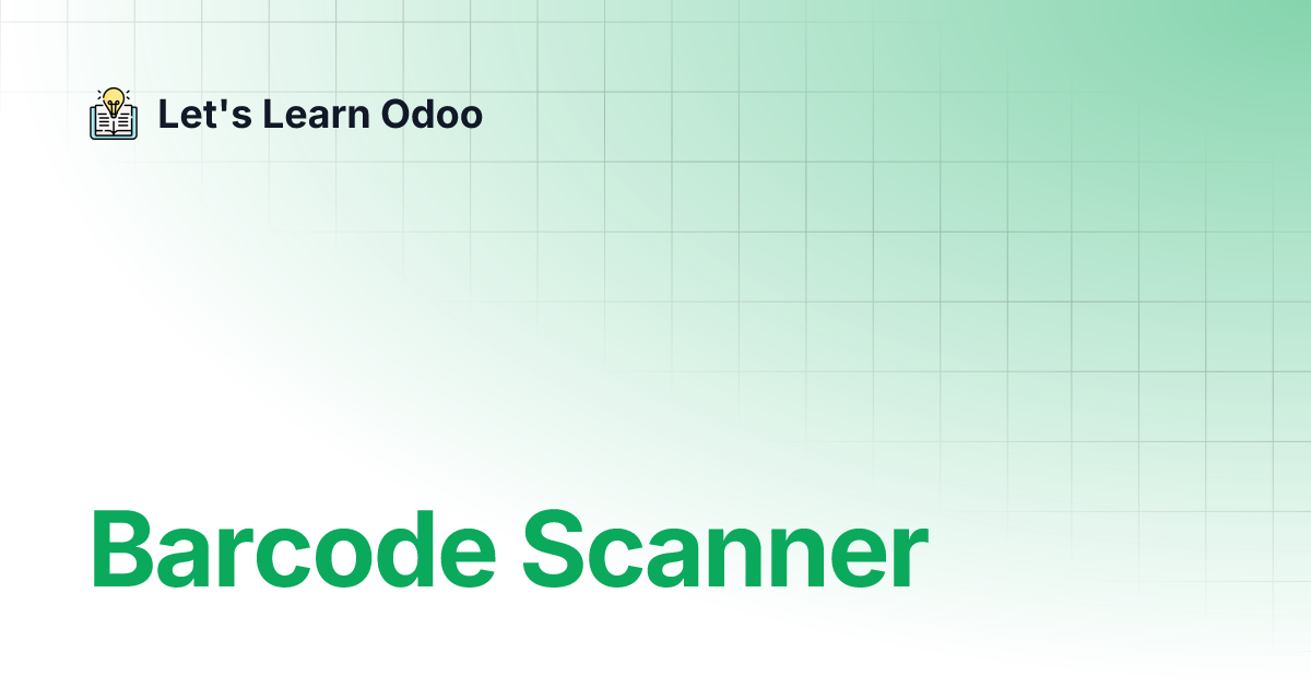 Barcode Scanner | Let's Learn Odoo